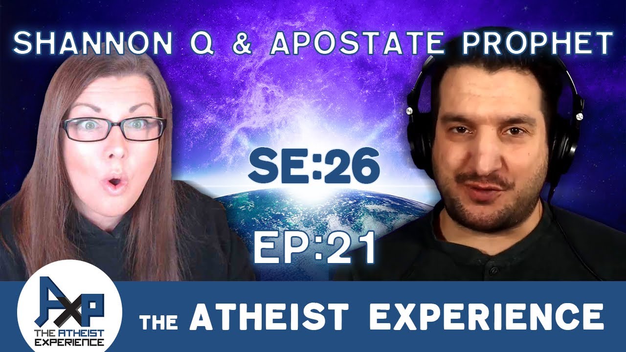 The Atheist Experience 26.21 with Apostate Prophet and Shannon Q - YouTube
