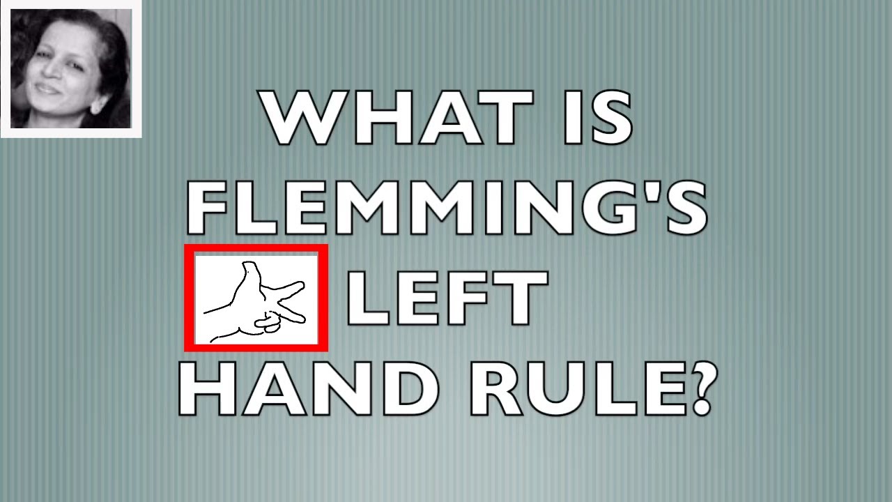 What is Flemming's Left Hand Rule ? - YouTube