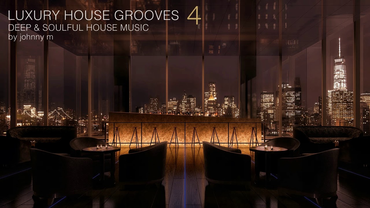 Luxury House Grooves | Part 4 | Deep & Soulful | 2017 Mixed By Johnny M ...