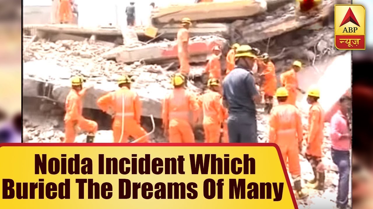 Noida Extension Building Collapse: An Incident Which Buried The Dreams ...
