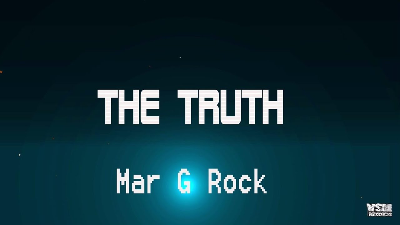 Mar G Rock - The Truth (Radio Edit) - YouTube