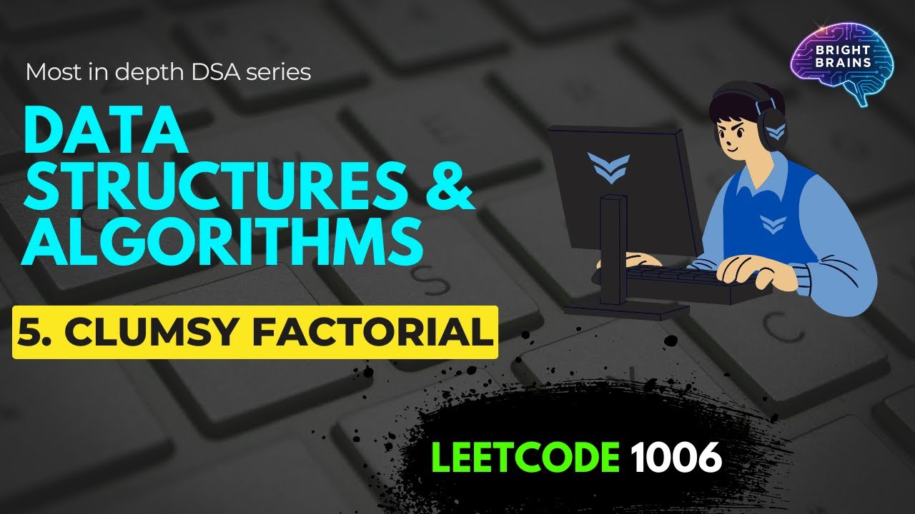 DSA #5 Clumsy Factorial | LeetCode 1006 | C++ | LeetCode DSA Series - YouTube