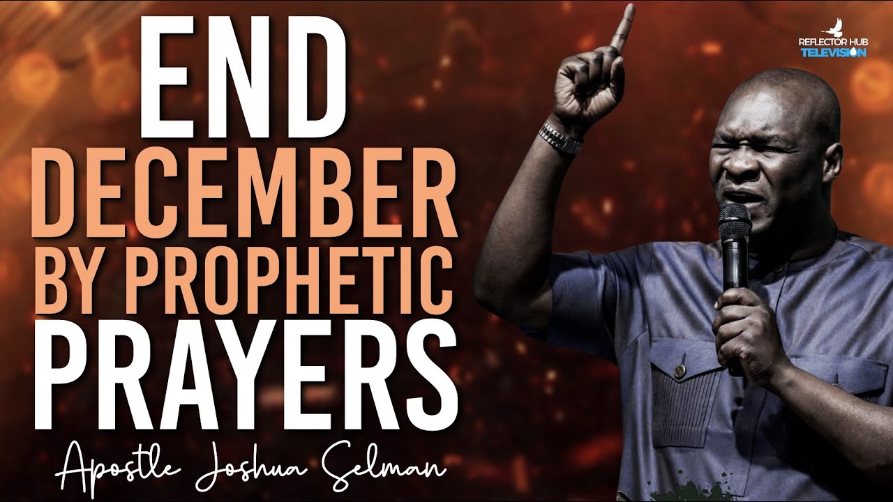 END DECEMBER WITH DANGEROUS PROPHETIC PRAYERS TO RESULTS - APOSTLE ...