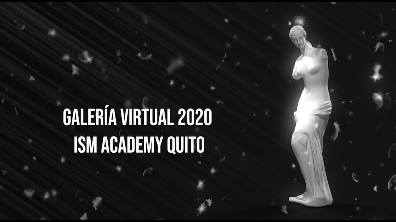 Galeria Virtual ISM Academy Quito 2020 - YouTube
