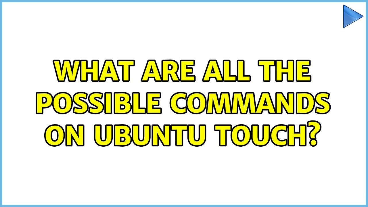 Ubuntu: What are all the possible commands on Ubuntu Touch? - YouTube