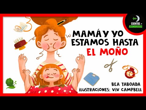 Mamá y Yo Estamos Hasta El Moño | Bea Taboada | Cuentos Para Dormir En Español Asombrosos Infantiles