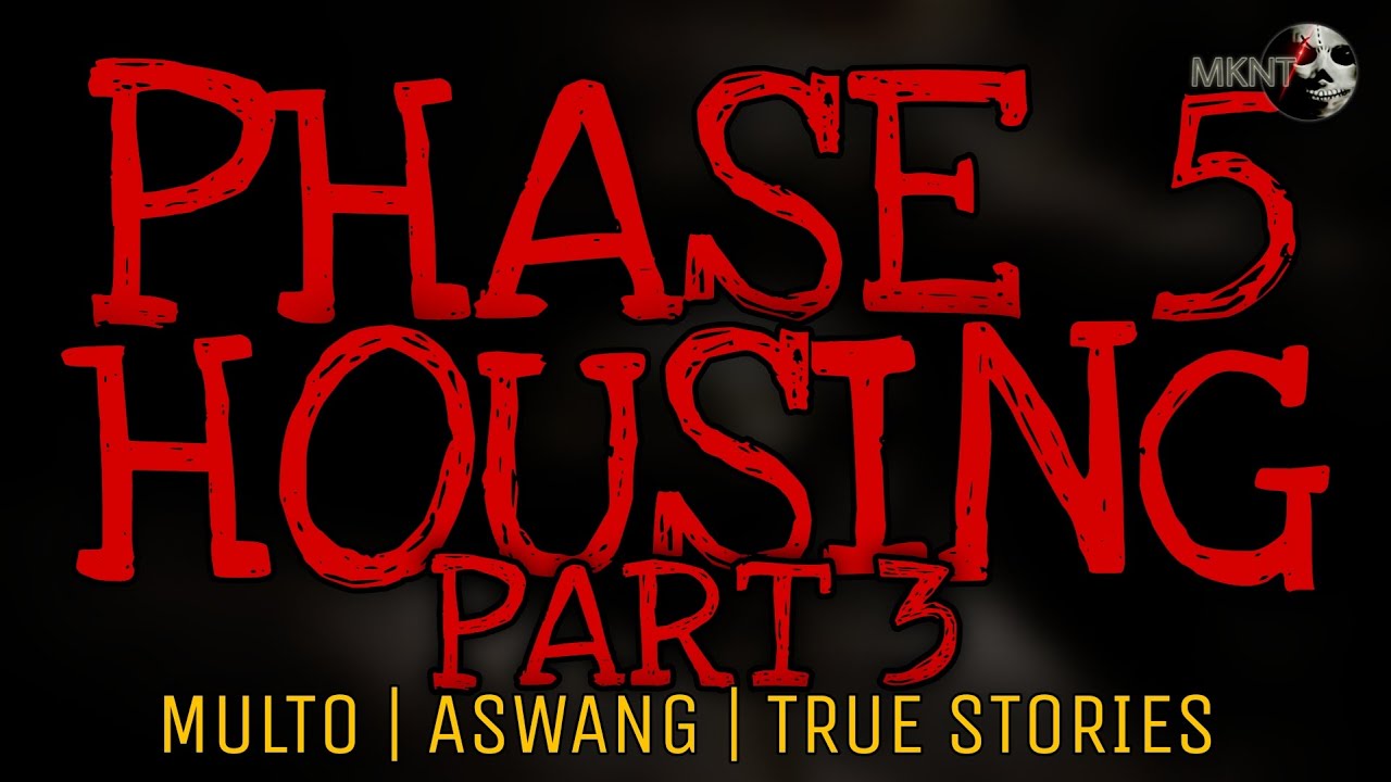 PHASE 5 HOUSING (Part 3) | Multo | Aswang | True Story - YouTube