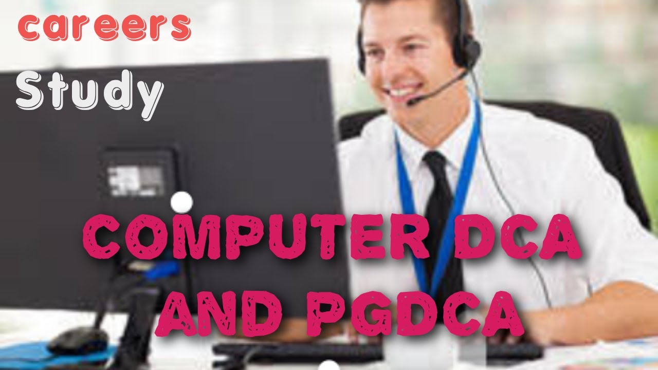 DCA और PGDCA Course कैसे करे, और कैसे बनाये अपना Career..!! - YouTube