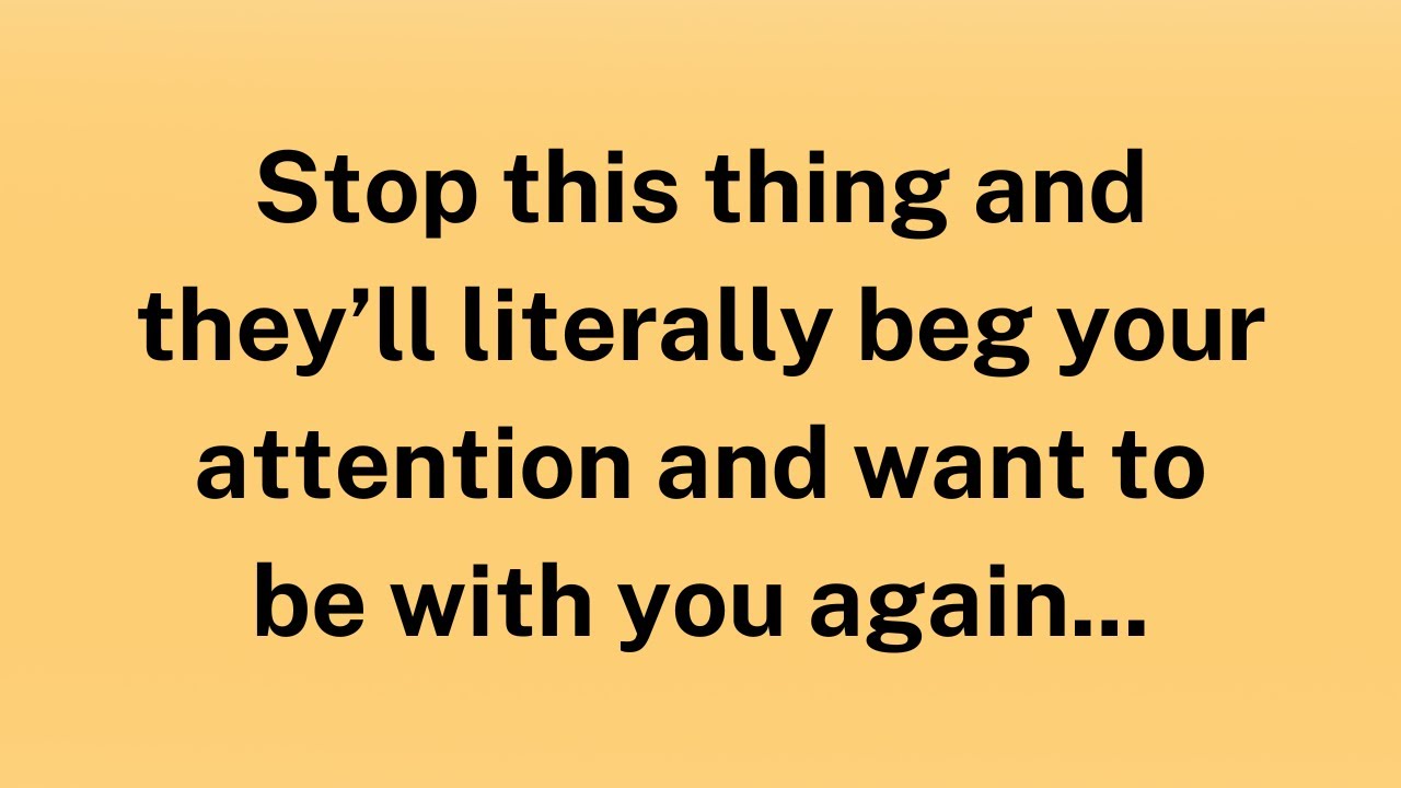 Stop this thing and they’ll literally beg your attention and want to be ...
