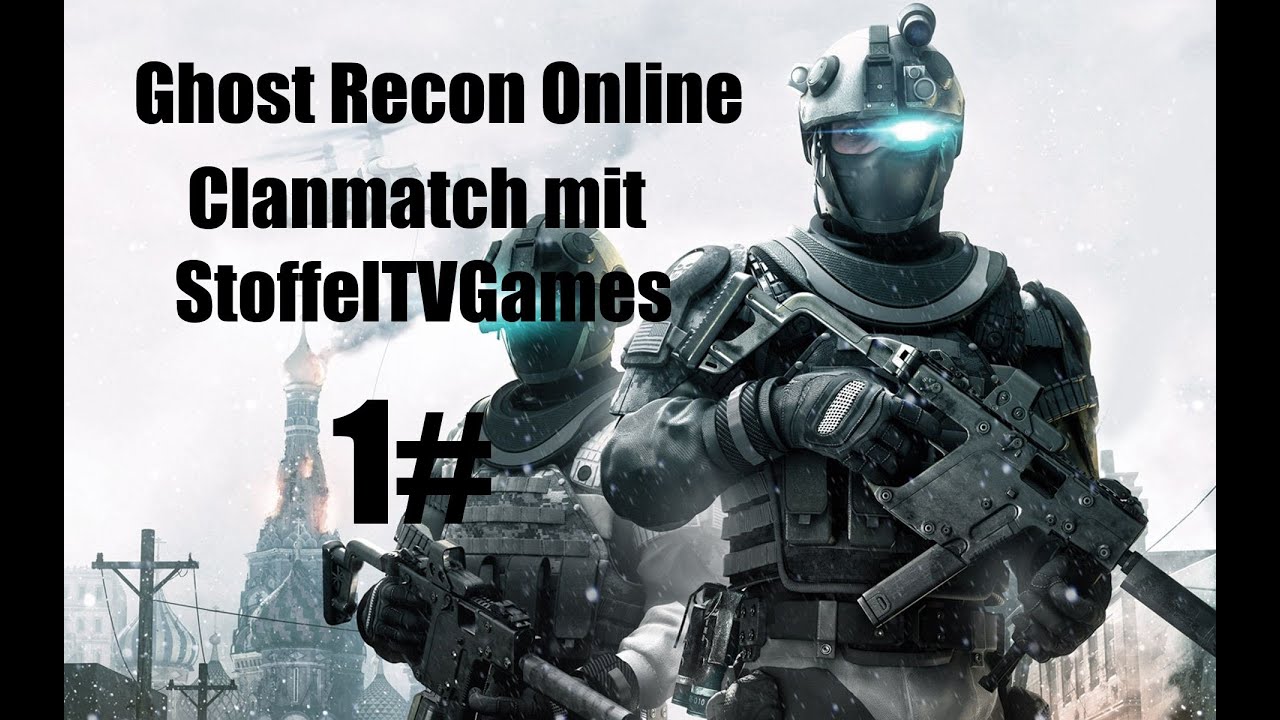 Let's Play Ghost Recon Online CLAN WARS + Neue Map Update und ...