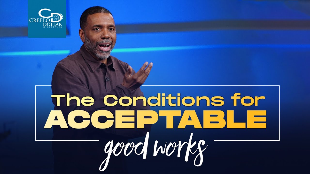 "The Conditions for Acceptable Good Works" - Episode 2 - YouTube