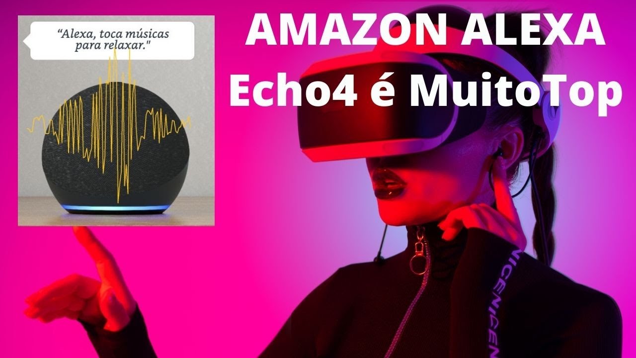AMAZON ALEXA ECHO4 é Muito Top - YouTube