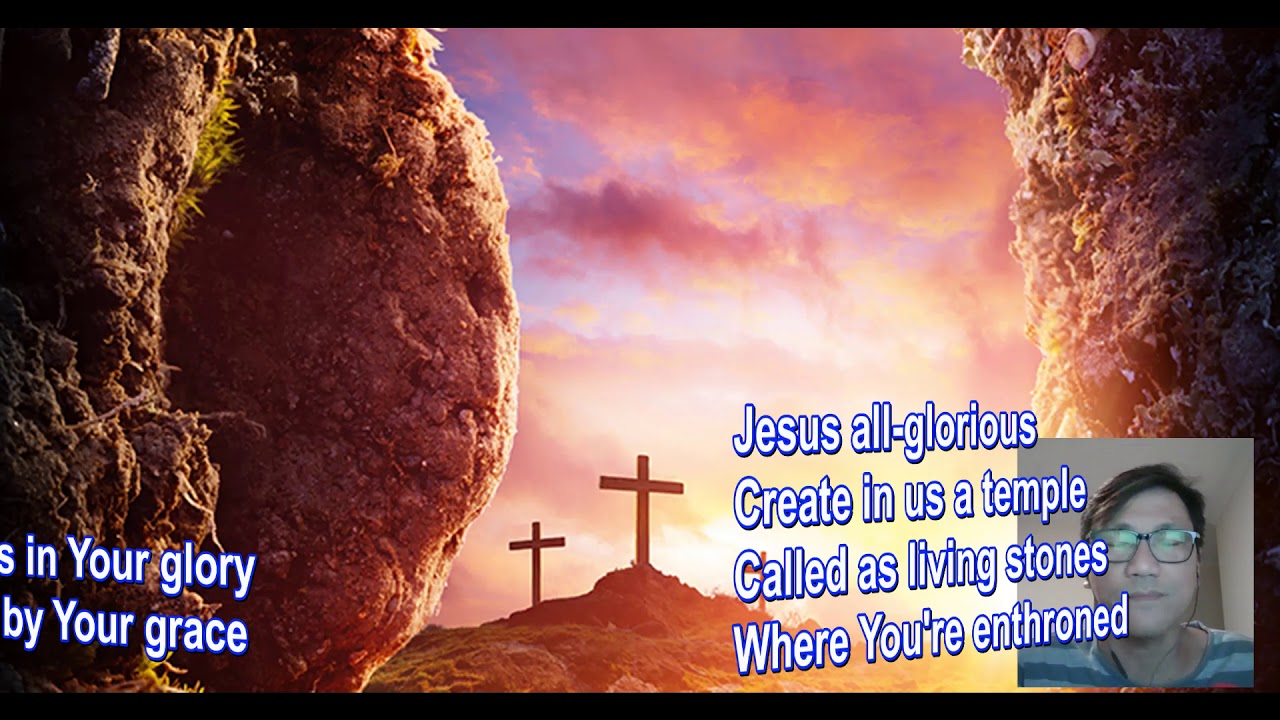 Jesus Oh Glorious - YouTube