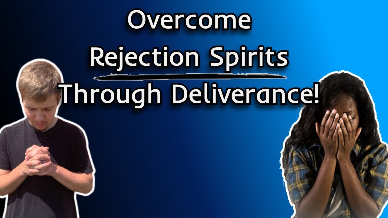 Self Deliverance From Rejection & Loneliness - YouTube