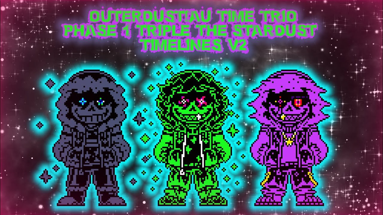 [OuterDust!AU Time Trio] Phase 1 Triple the Stardust Timelines {V2 ...