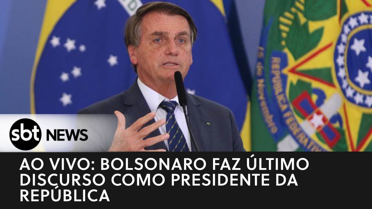 Ao vivo: Bolsonaro faz último discurso como Presidente da República ...