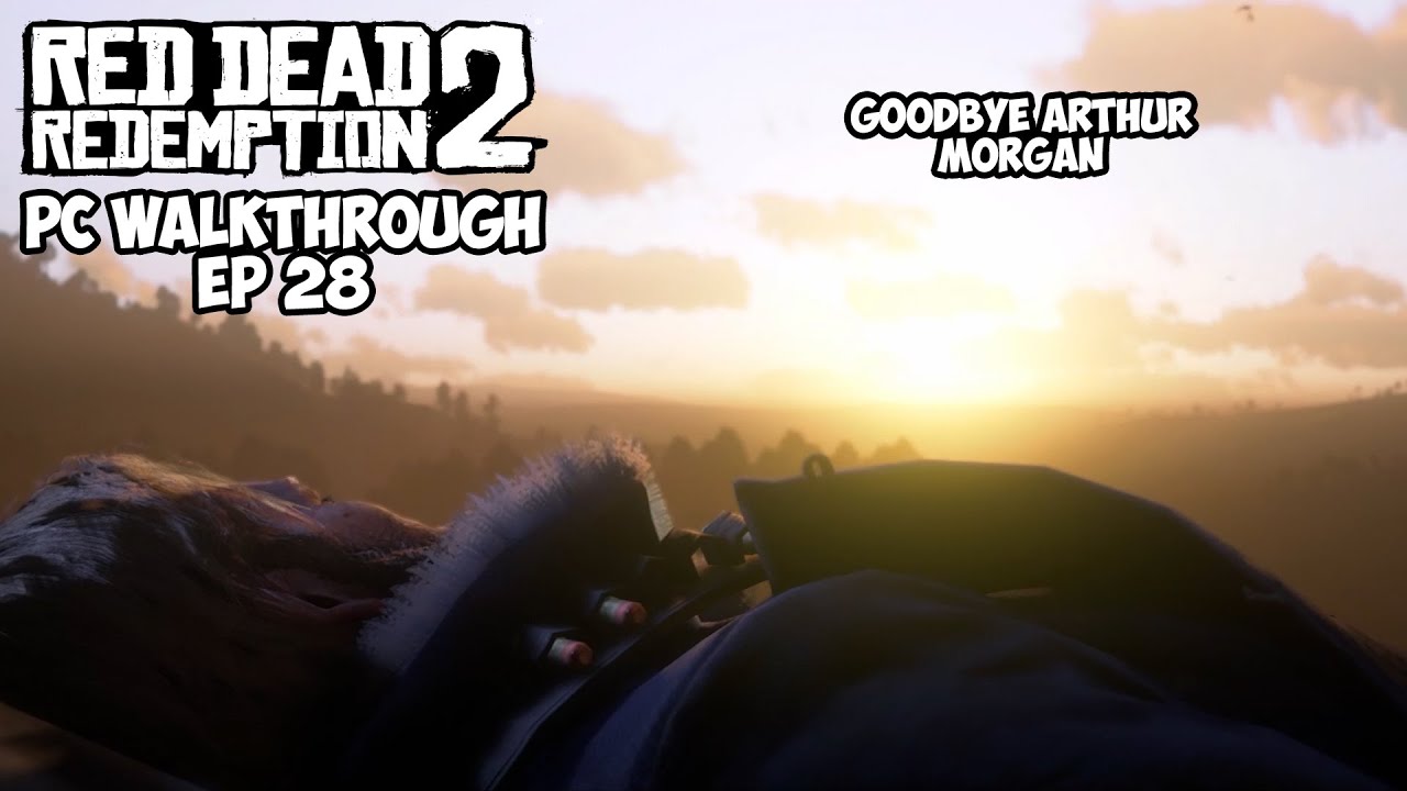 Goodbye Arthur Morgan - Red Dead Redemption 2 PC Walkthrought (Ep 28 ...