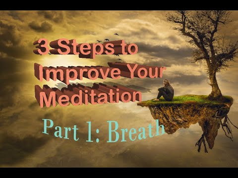 3 Steps to Improve Your Meditation: Part 1 Breath - YouTube