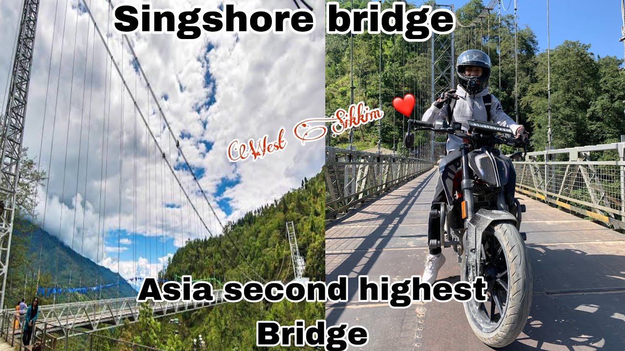 Second Highest Bridge in Asia 🌁|| Dentam || West Sikkim 😊 || SINGSHORE ...