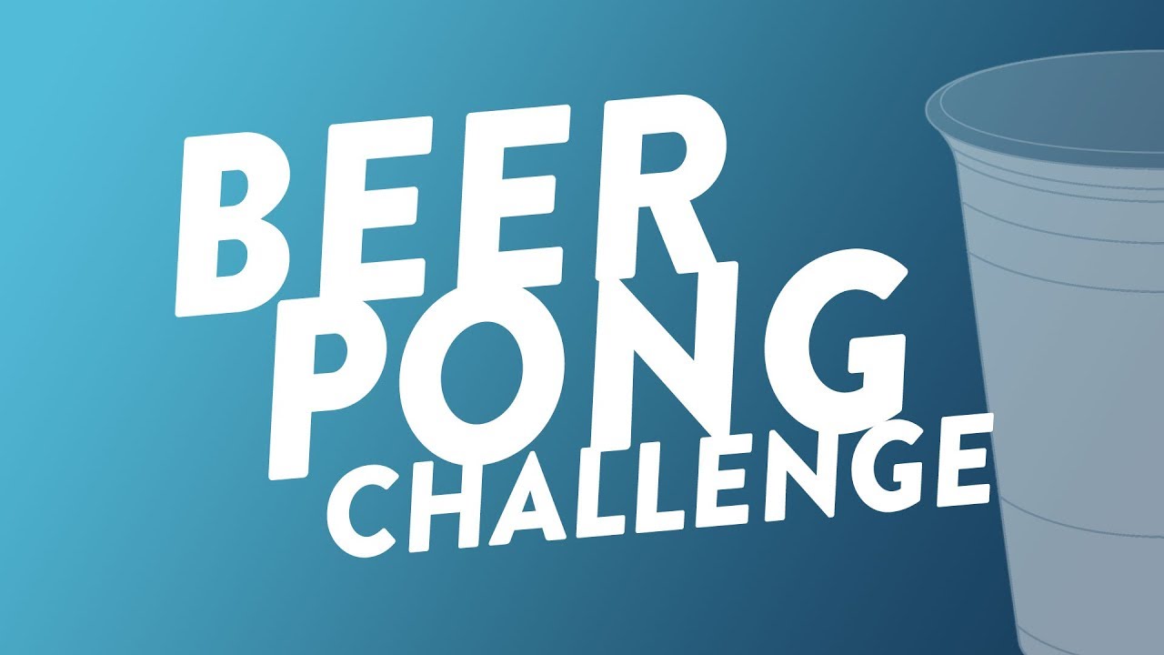 Beer Pong Challenge - YouTube