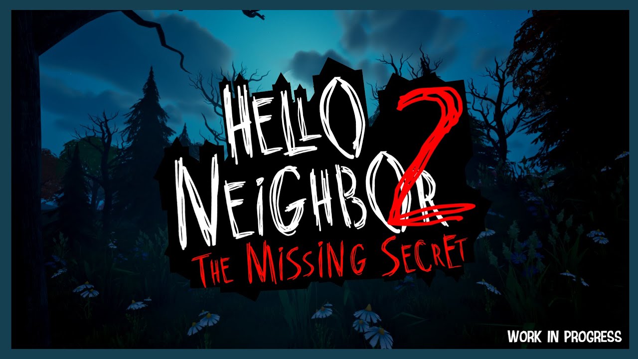 Hello Neighbor 2: The Missing Secret - Work in Progress - YouTube