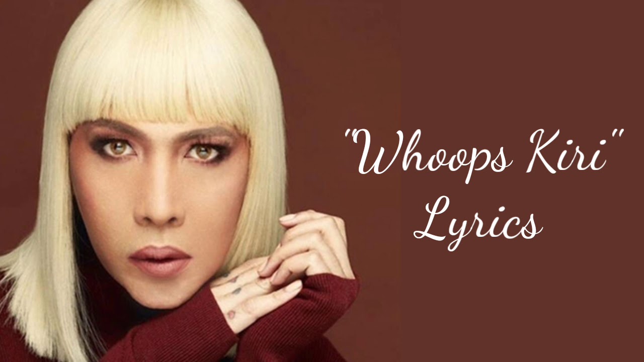 Vice Ganda - Whoops Kiri (Lyrics) - YouTube