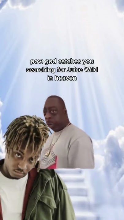 Pov God Catches You Looking For Juice Wrld In Heaven 🧃🌎 Lljw Youtube
