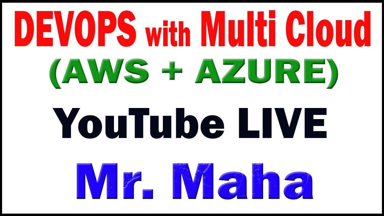 DEVEOPS WITH MULTICLOUD TUTORIALS BY Mr.MAHA - YouTube
