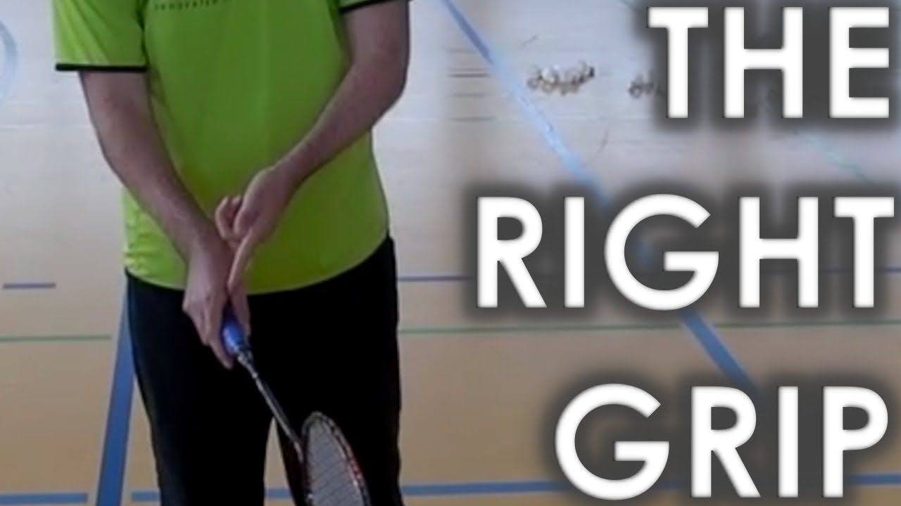 The RIGHT Badminton Grip - The perfect grip explained by a Badminton ...