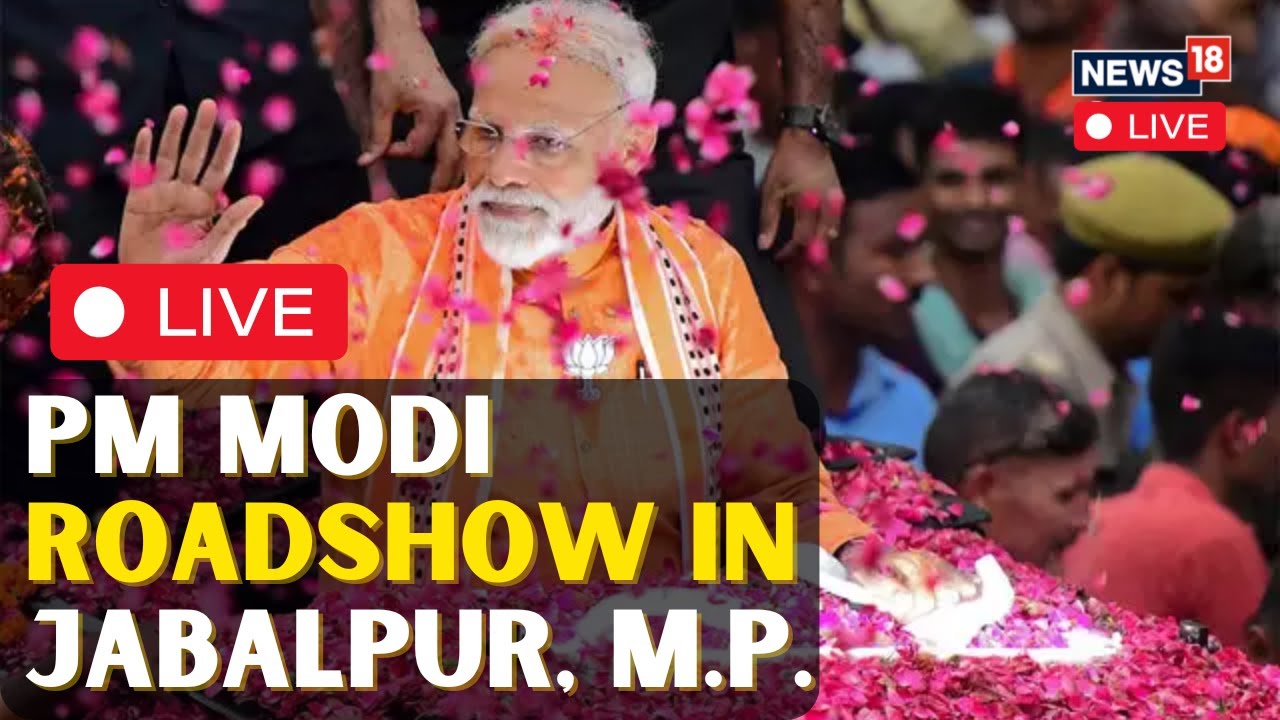 PM Modi Roadshow In Jabalpur LIVE | PM Modi LIVE | PM Modi Speech LIVE ...