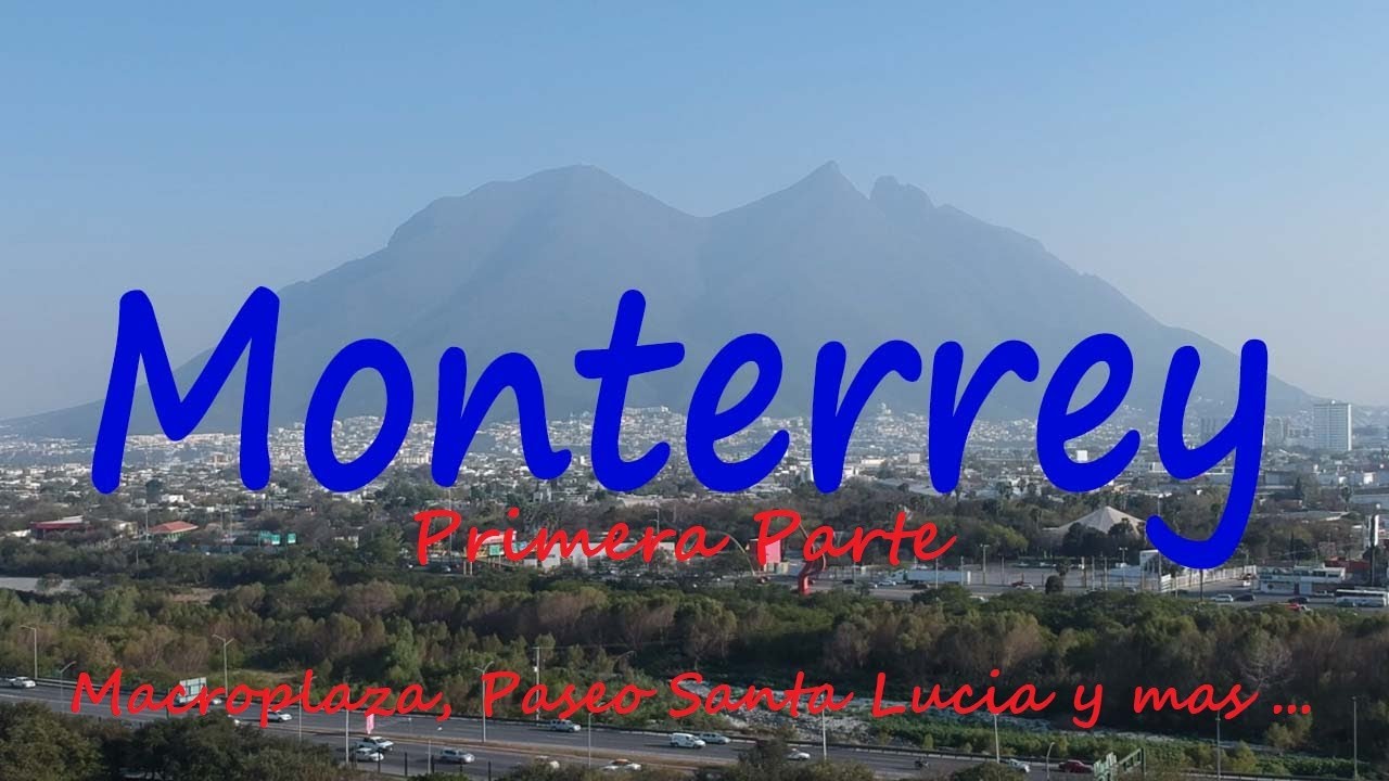 Monterrey (Primera Parte) - YouTube