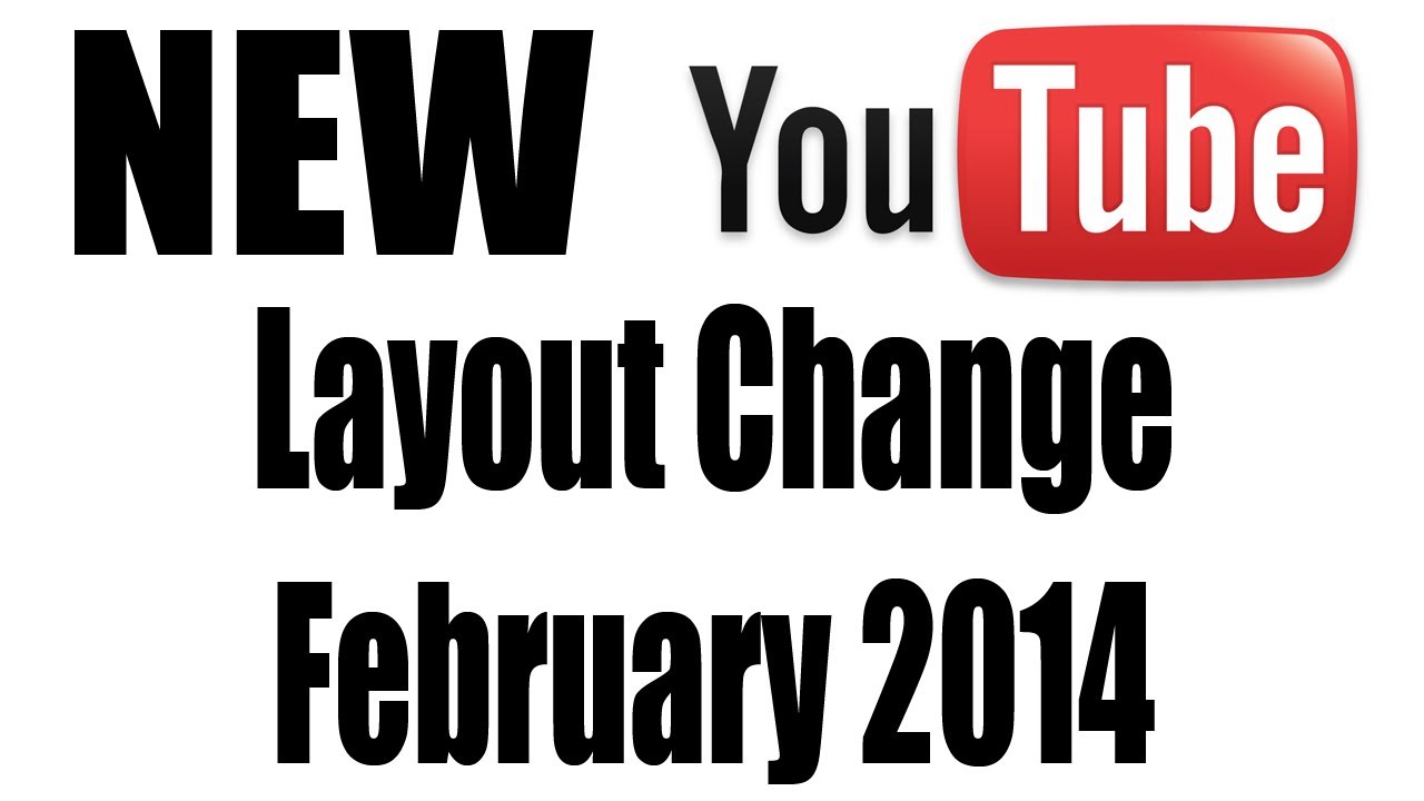 NEW YouTube Layout Change - Overview (February 21, 2014) | DanQ8000 ...