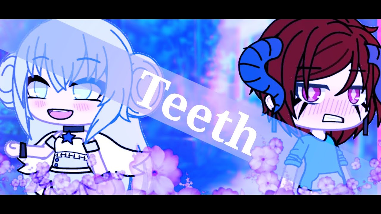 Teeth //GLMV//Gacha life//с переводом - YouTube