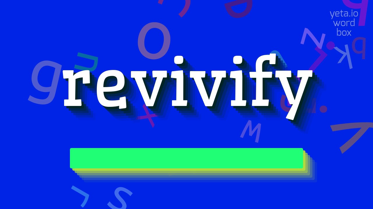 How to say "revivify"! (High Quality Voices) - YouTube