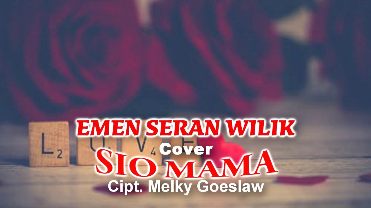 SIO MAMA Cover II Emen Seran Wilik II - YouTube
