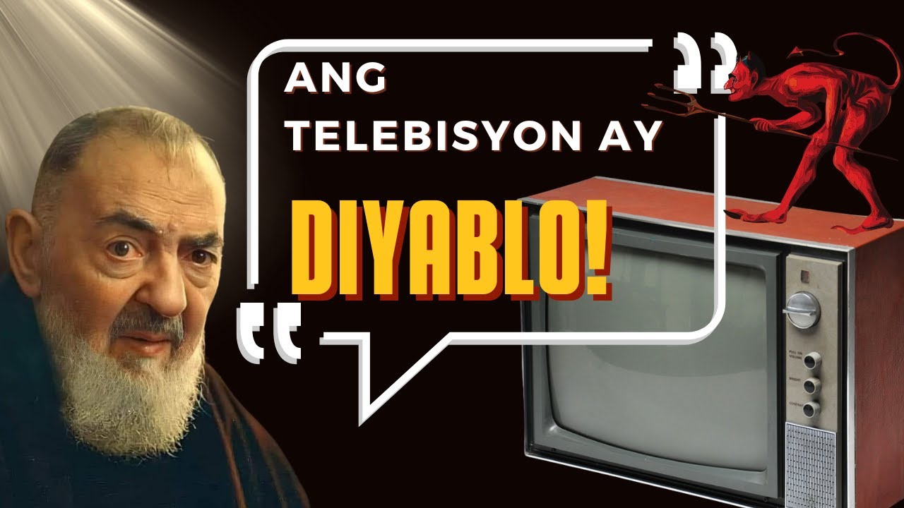 Ang Telebisyon ay Diyablo Ayon Kay PADRE PIO! - YouTube