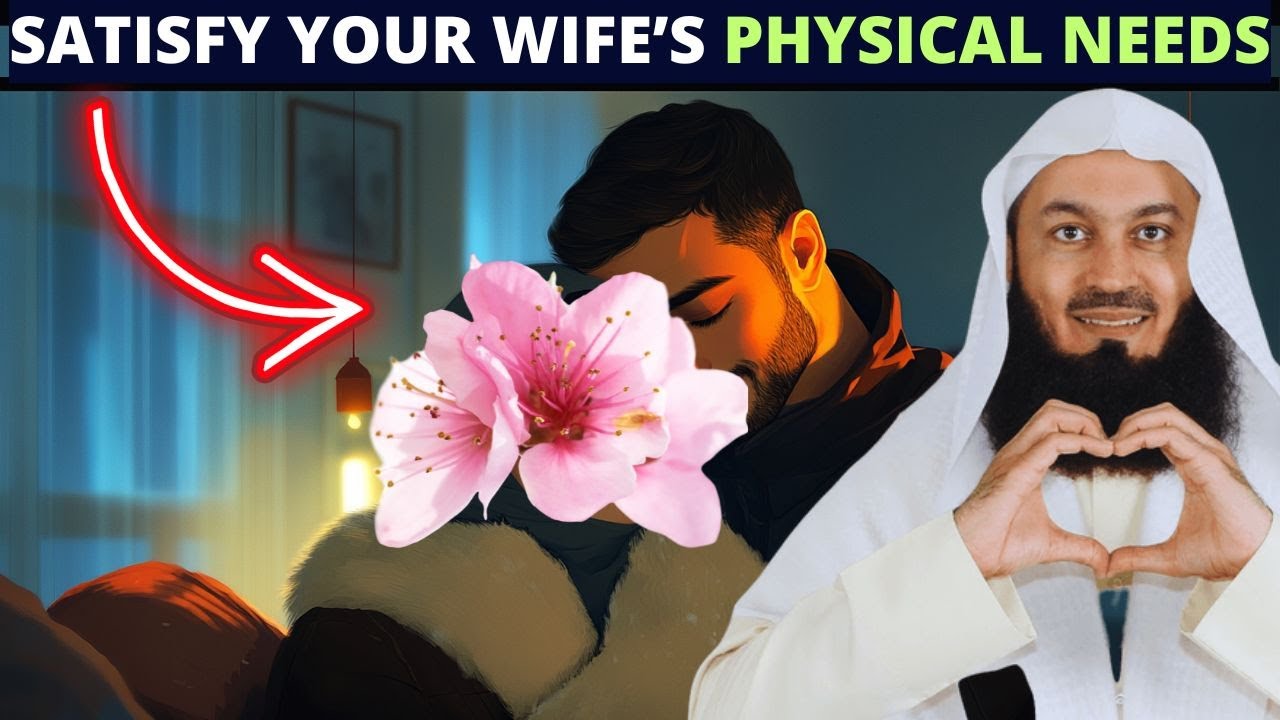 SATISFY YOUR WIFE'S PHYSICAL NEEDS - IT'S SUNNAH - YouTube
