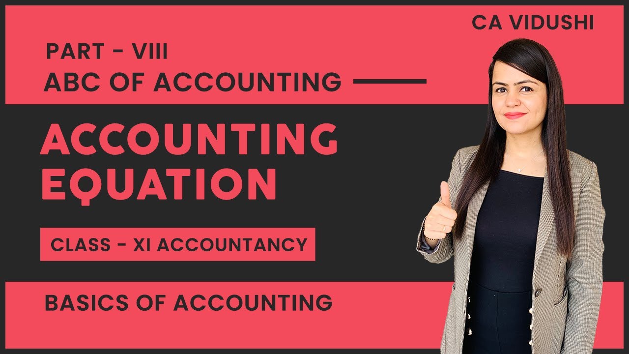 #8 ABC of Accounting | Accounting Equation | Class 11 Accountancy ...