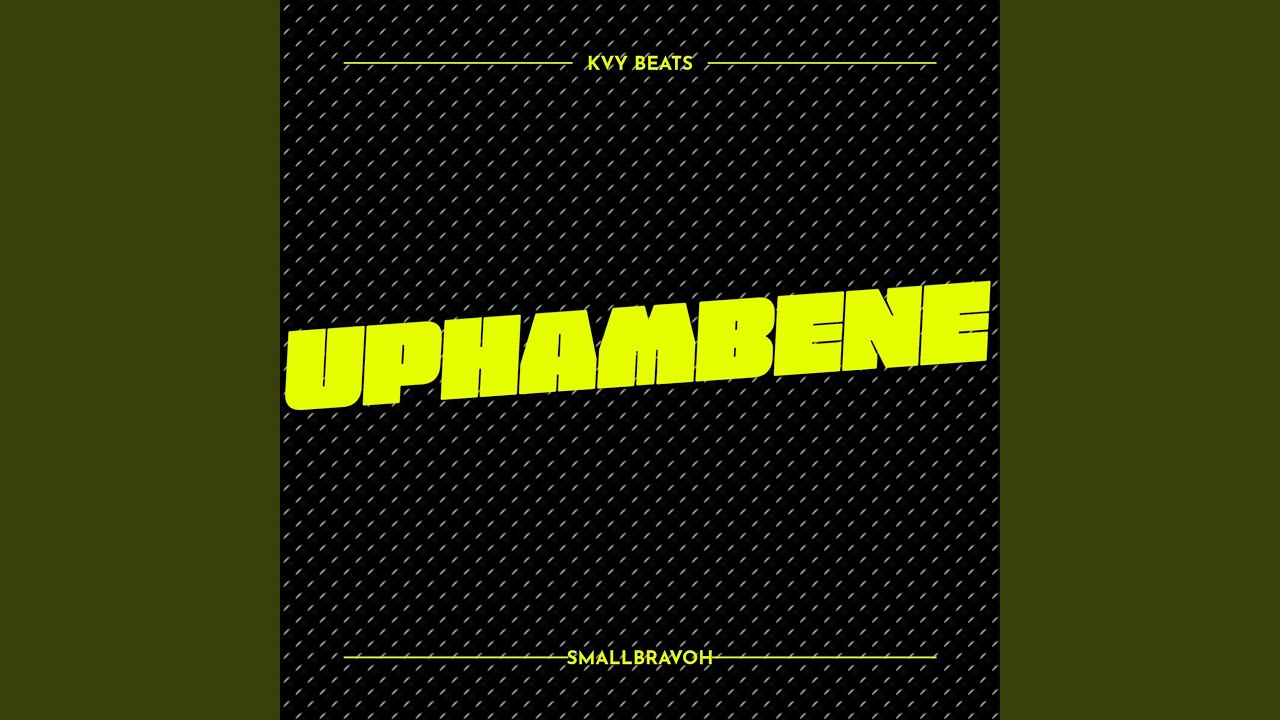 Uphambene (feat. Small Bravoh) - YouTube