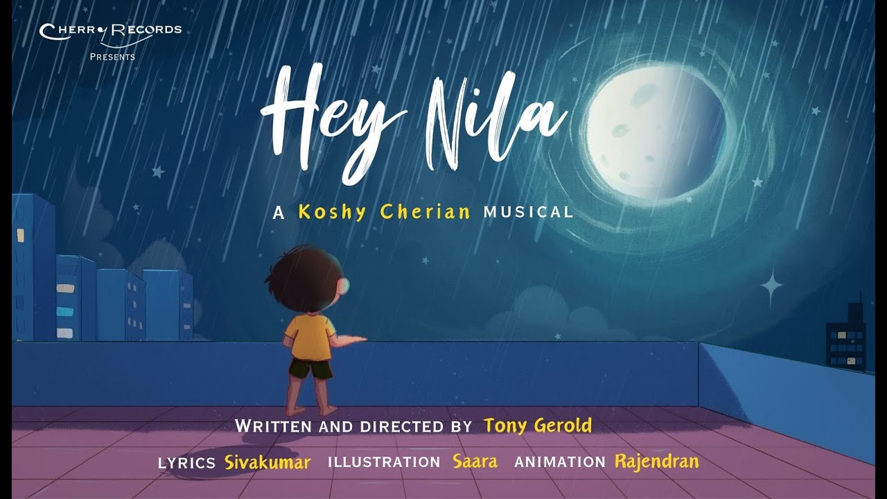 Hey Nila - Music Video | Koshy Cherian | Tony Gerold | Sivakumar ...