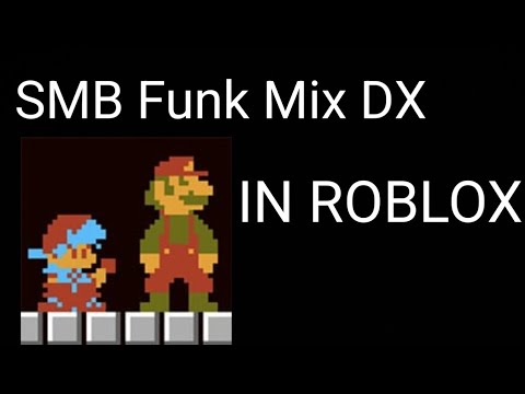 SMB Funk Mix DX: Week 1 in Roblox (Friday Night Bloxxin) - YouTube