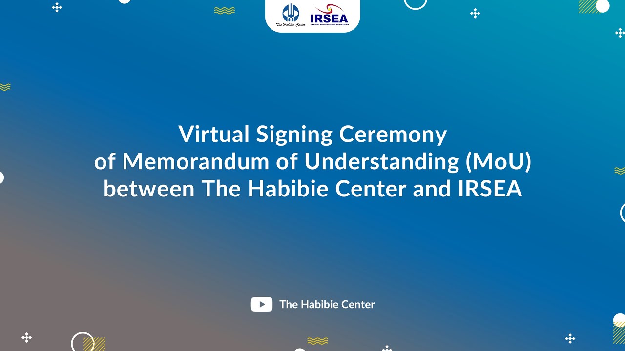 Virtual Signing Ceremony of MoU between The Habibie Center and IRSEA ...