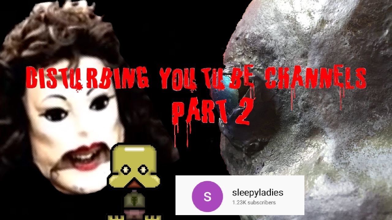 Disturbing Youtube Channels! (Part 2) Ft. Dr. Disturb - YouTube