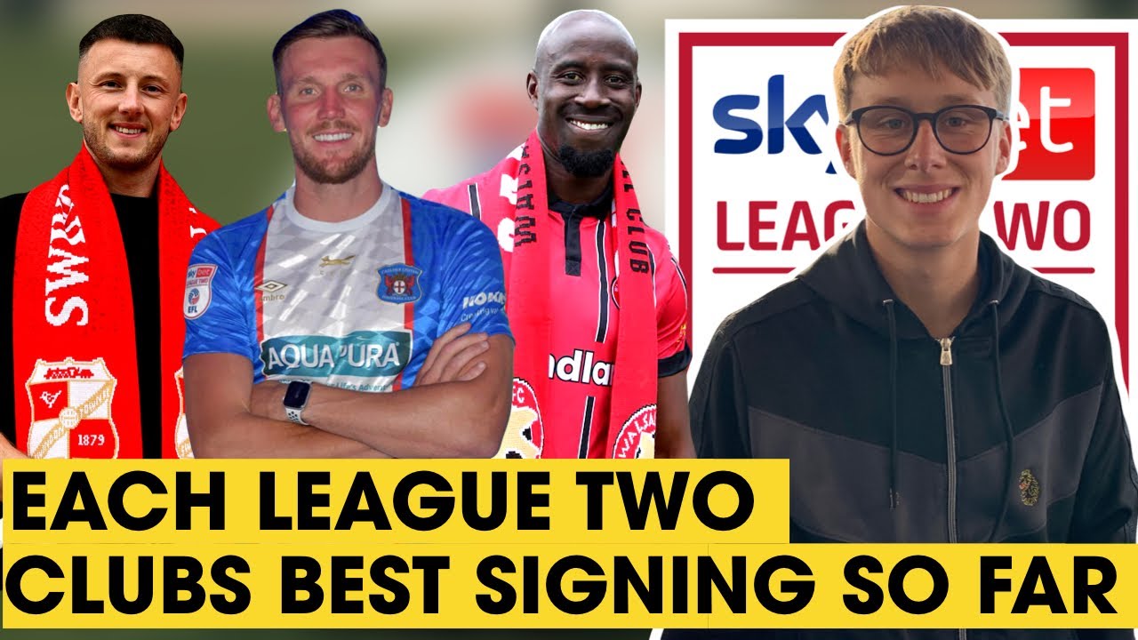 EACH LEAGUE TWO CLUBS BEST SIGNING SO FAR THIS SUMMER TRANSFER WINDOW ...