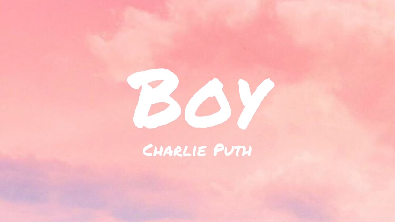 Charlie Puth - Boy (Lyrics) - YouTube