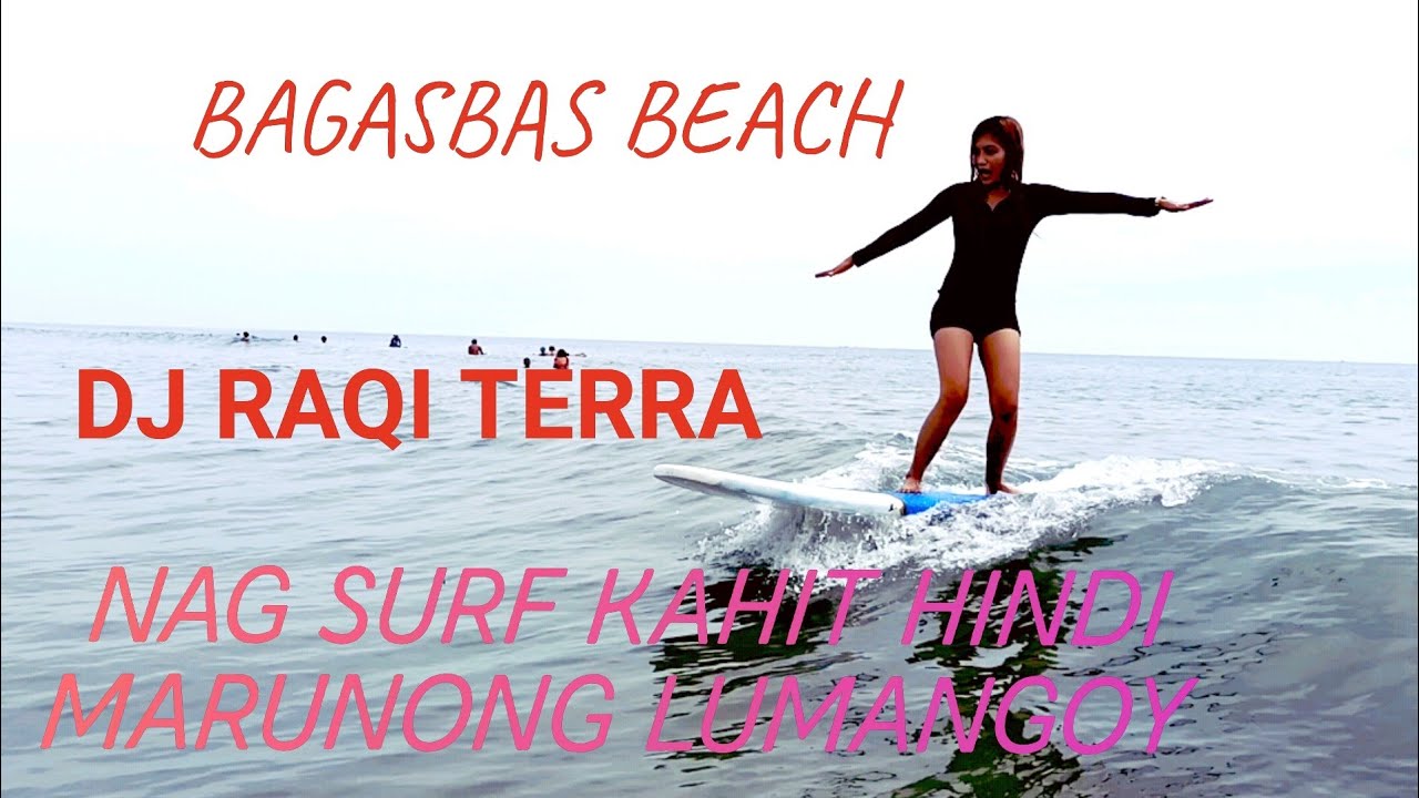 DJ RAQI TERRA LOVE RADIO DAET NAG SURF KAHIT HINDI MARUNONG LUMANGOY # ...