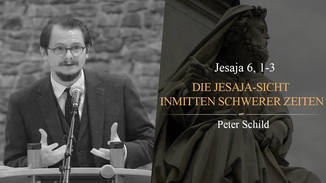 Die Jesaja-Sicht inmitten schwerer Zeiten (Jesaja 6, 1-3) - Peter ...