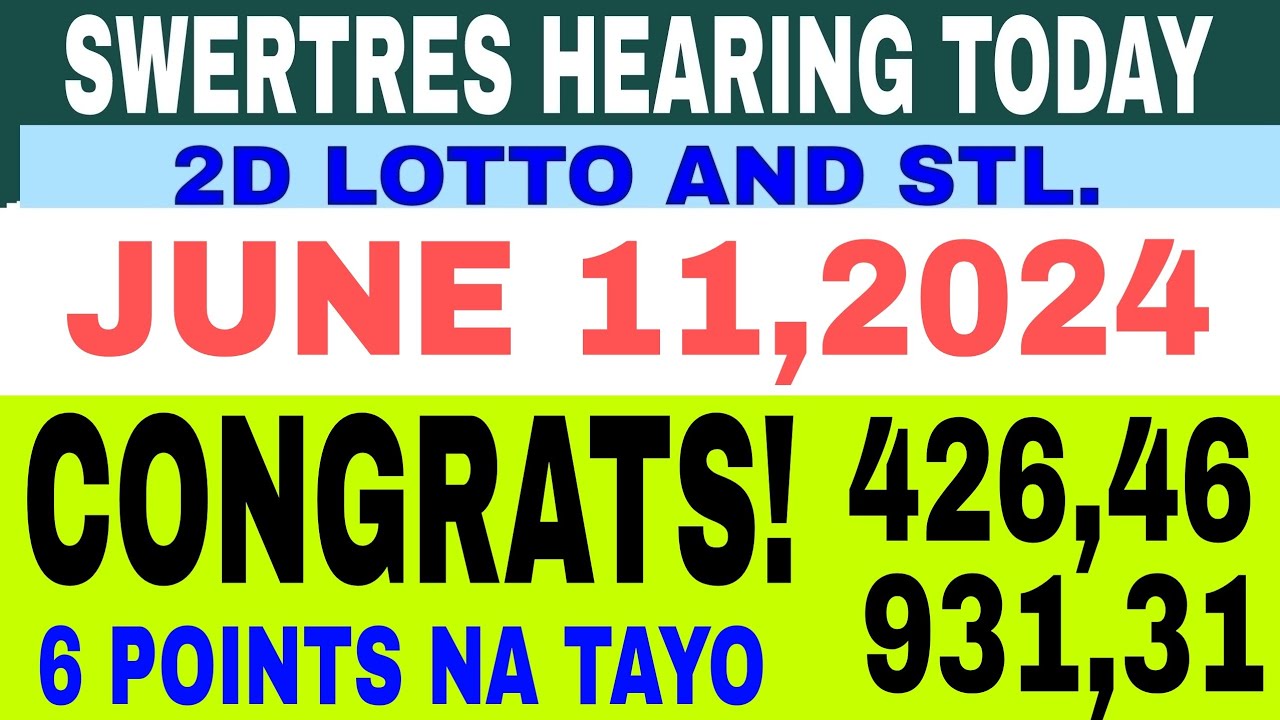( 6 POINTS NA )SWERTRES HEARING TODAY (JUNE 11,2024) AND 2D LOTTO, HEARING HOT PAIRS LASTO ...