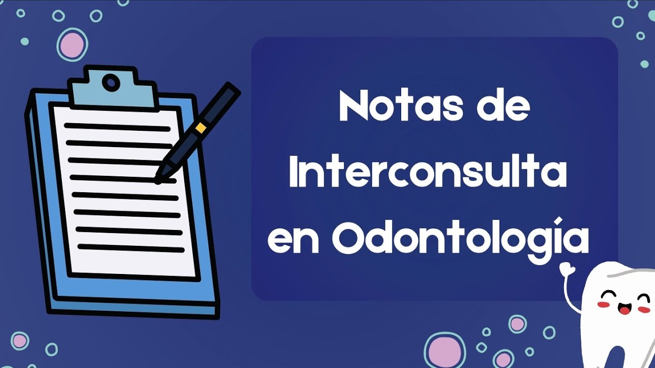 Notas de interconsulta en Odontología | Facultad de odontología UNAM ️🦷 ...