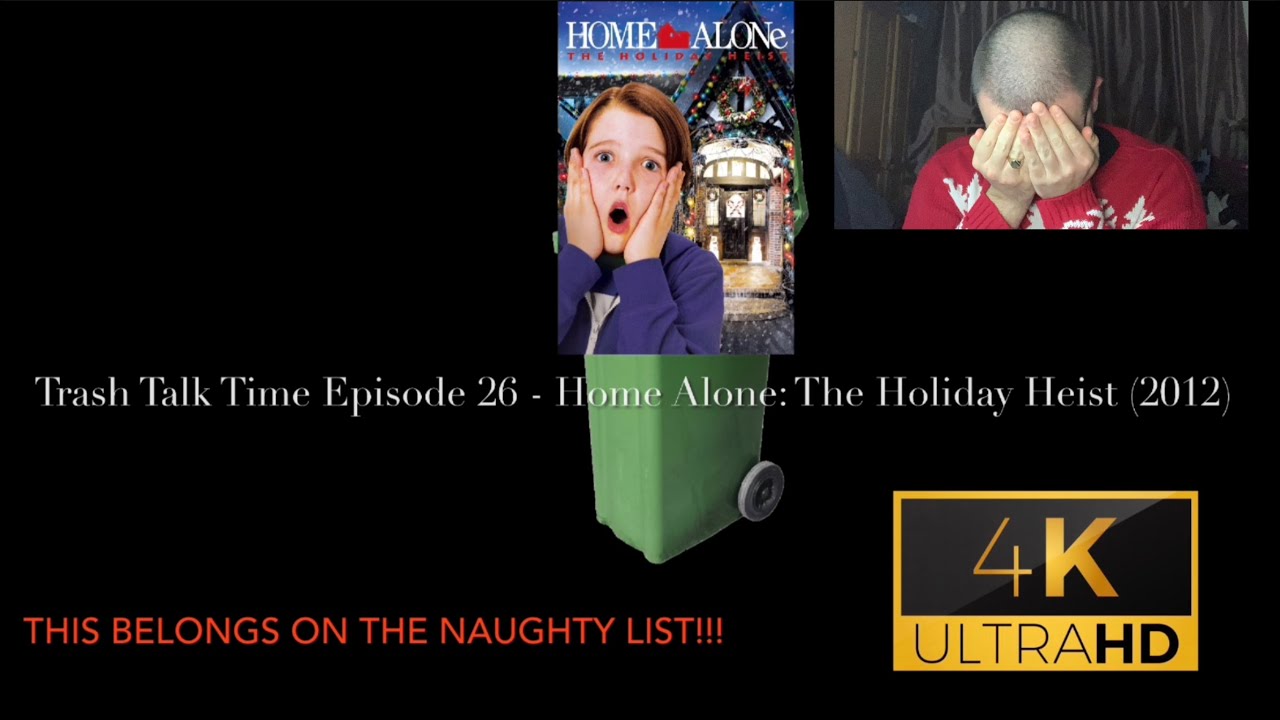 TRASH TALK TIME EPISODE 26 - HOME ALONE: THE HOLIDAY HEIST (2012) - YouTube